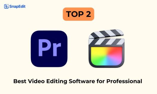 [A-Z guide] What Video Editing Software Do YouTubers Use? - Blog SnapEdit
